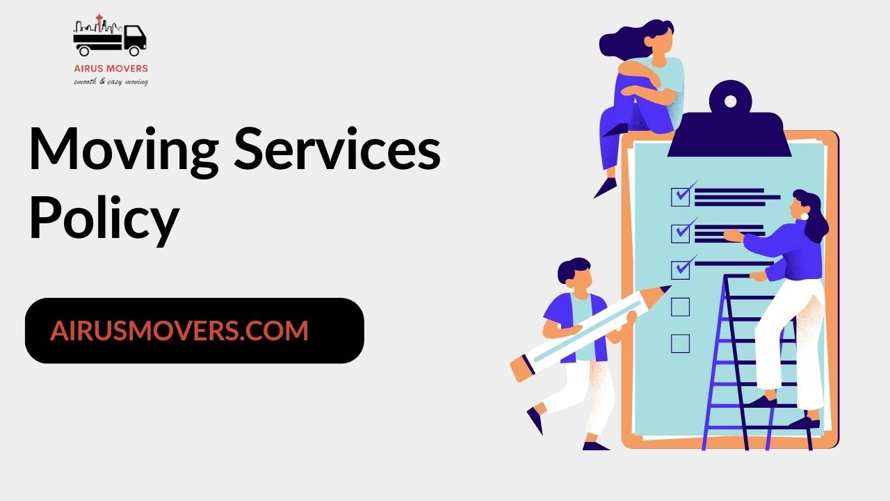 Moving Services Policy - Airus Movers LLC Moving Services Policy